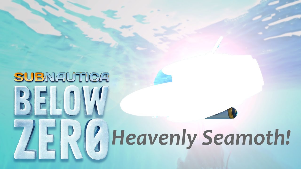 The Seamoth is Now a Heavenly Entity! | Subnautica Below Zero - YouTube
