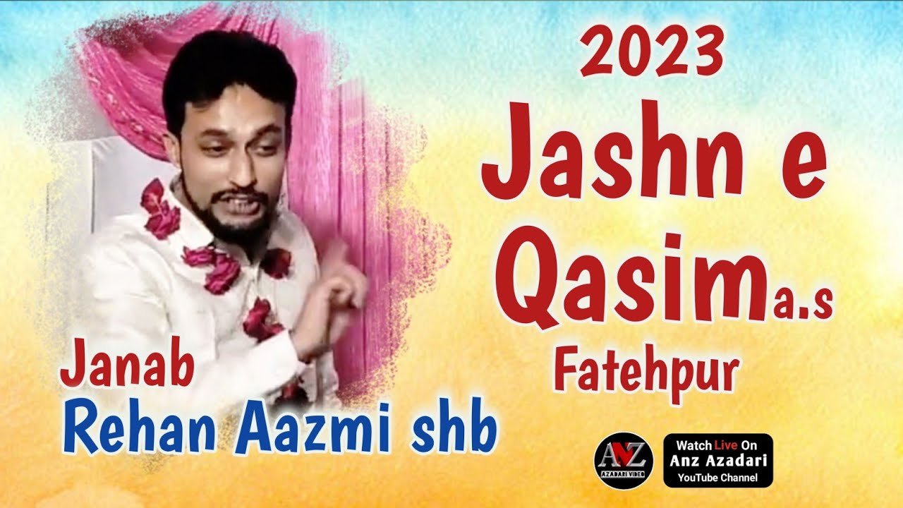 Rehan Azmi | Jashn-e-Wiladat e Janabe Qasim 2023 | Fatehpur ...