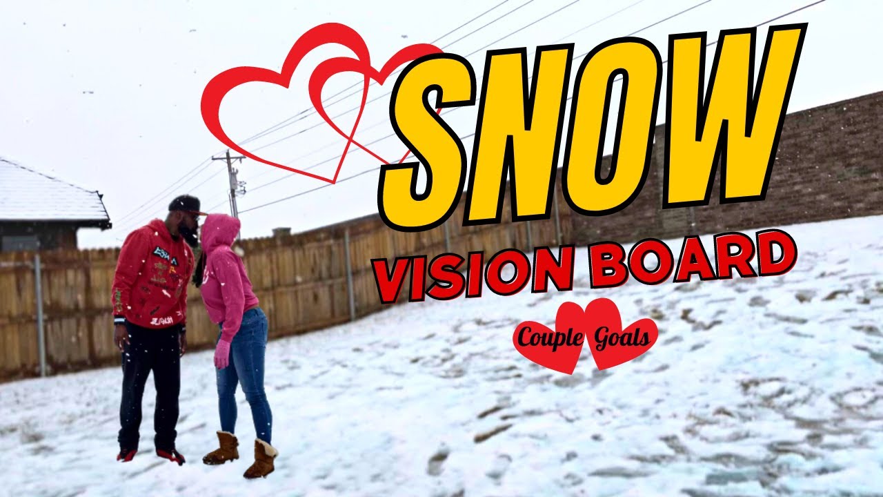 SNOW VISION BOARD #CoupleGoals! A Vision Board Collab Created By @the ...