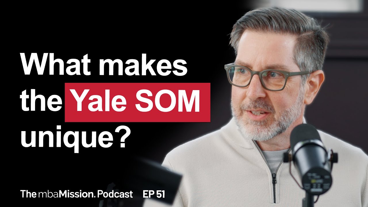 What Makes The Yale SOM Stand Out Among Top MBA Programs? | Ep 51 - YouTube