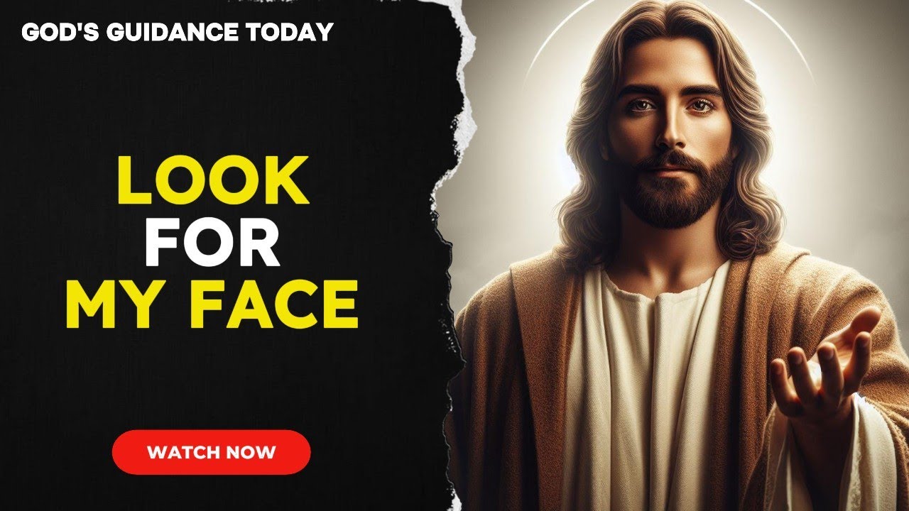Look For My Face | God Says | God Message Now | God Message Today | God ...