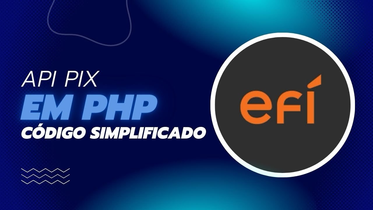 Api pix Efí Bank em php - Atualizado - YouTube