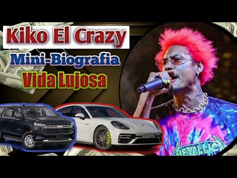 La lujosa vida de Kiko El Crazy 2021 | Mini Biografia | Su Historia ...