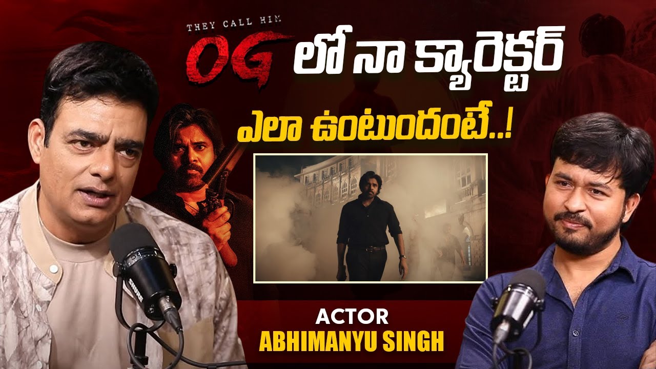 Abhimanyu Singh Reveals His Character in OG Movie | Pawan Kalyan | Anchor Chanakya - YouTube