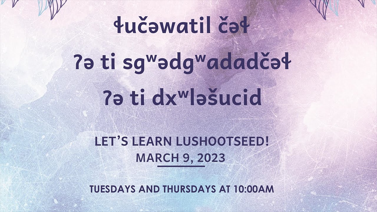 Let’s Learn Lushootseed - March 9, 2023 - YouTube