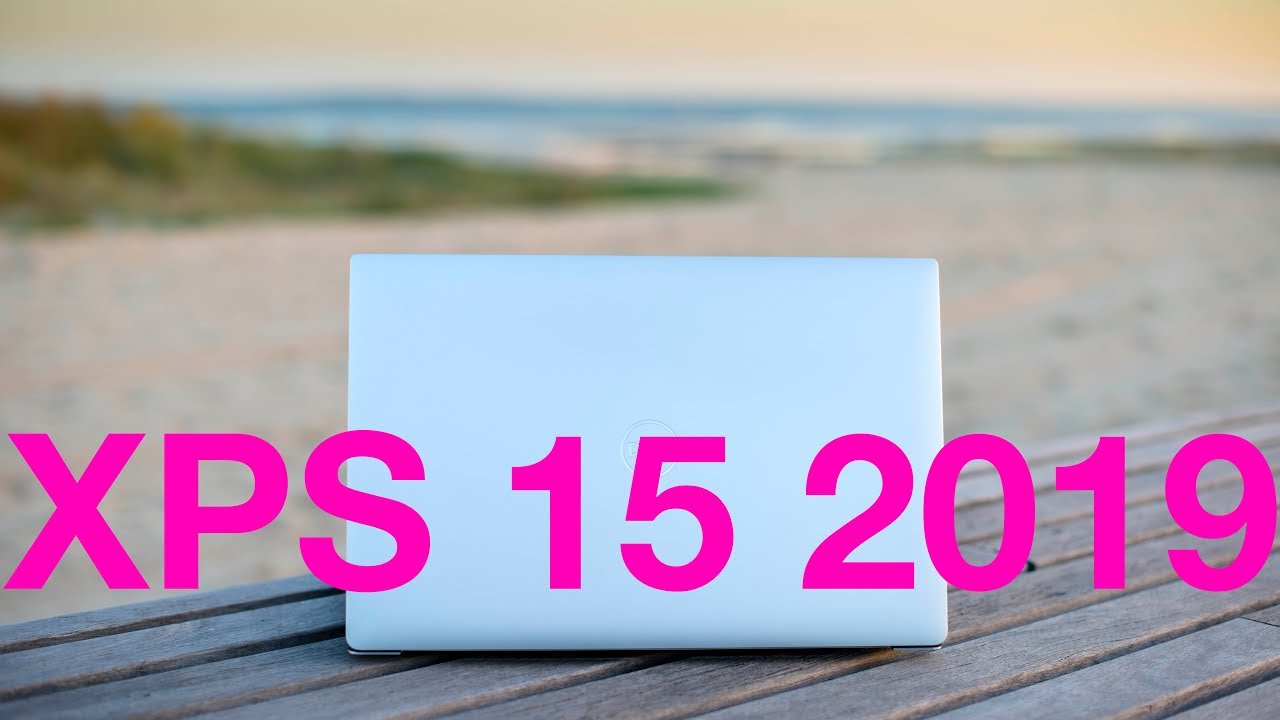 2019 Dell XPS 15 9580 Where are You? - What to Expect and When Will it ...
