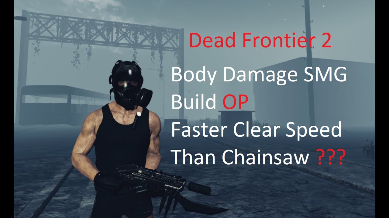 Dead Frontier 2 - LV30+5 Body Damage SMG Build - YouTube