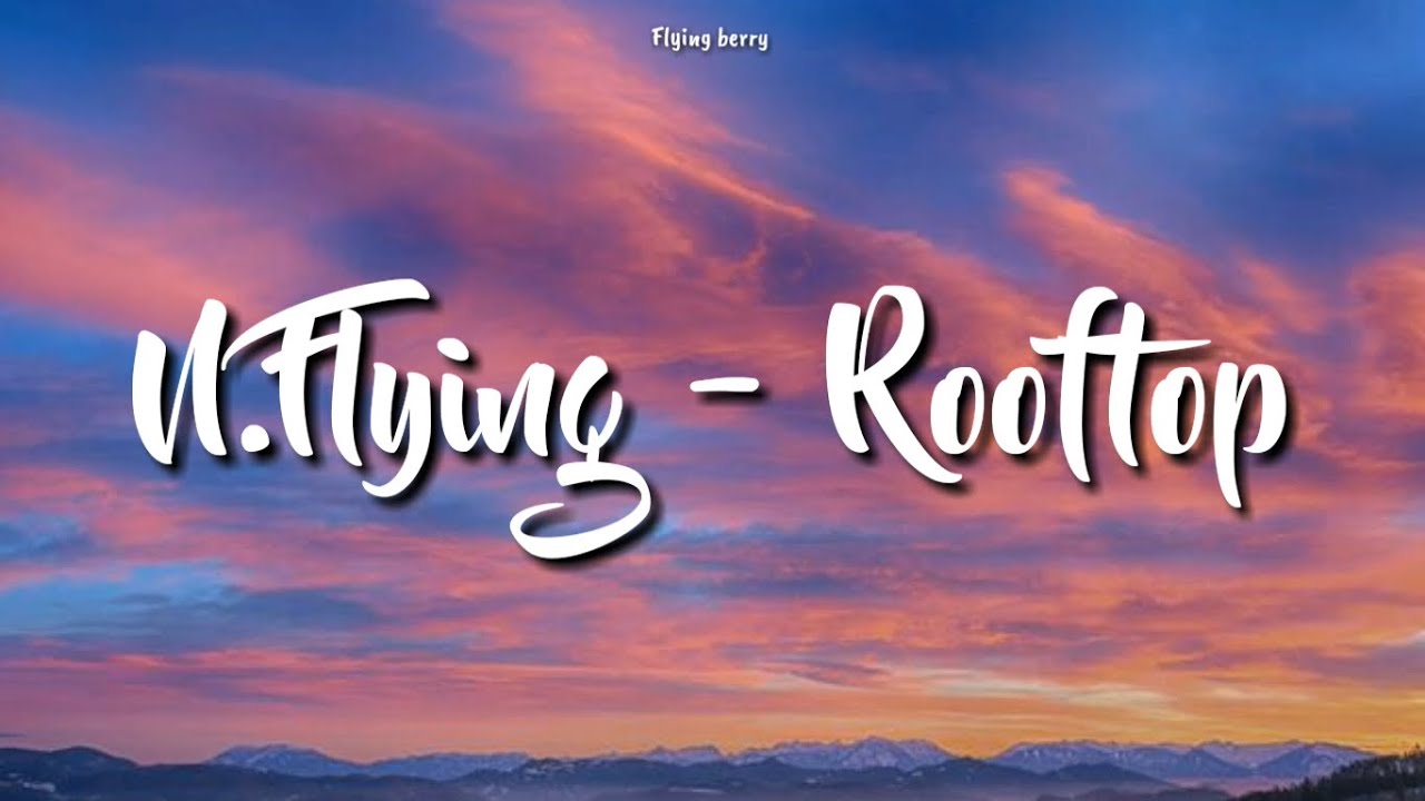 N.Flying(엔플라잉)- Rooftop (lyrics video) - YouTube
