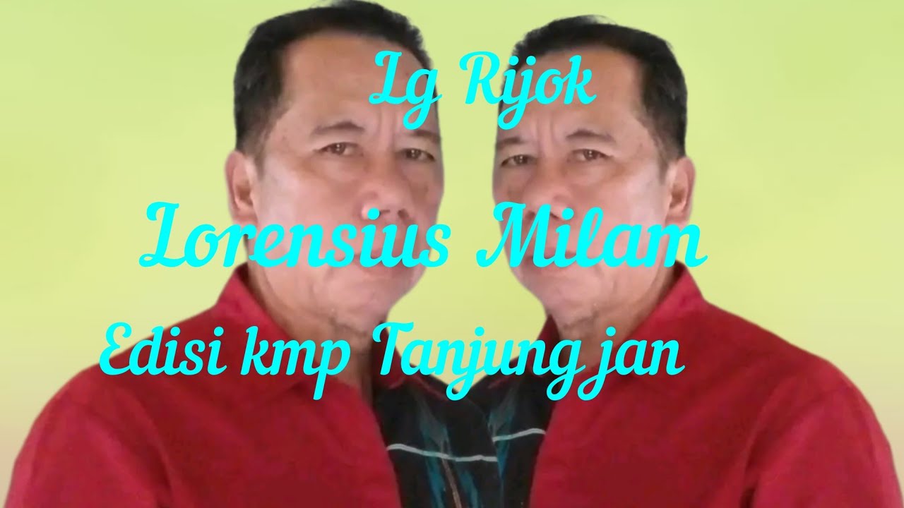 Rijok voc :Lorensius Milam edisi kmp Tanjung jan. - YouTube