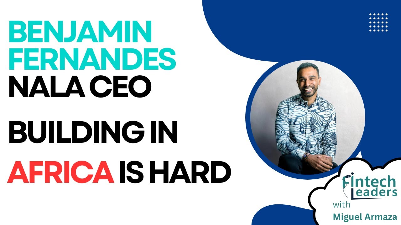Building in Africa is HARD - Benjamin Fernandes, CEO of NALA - YouTube