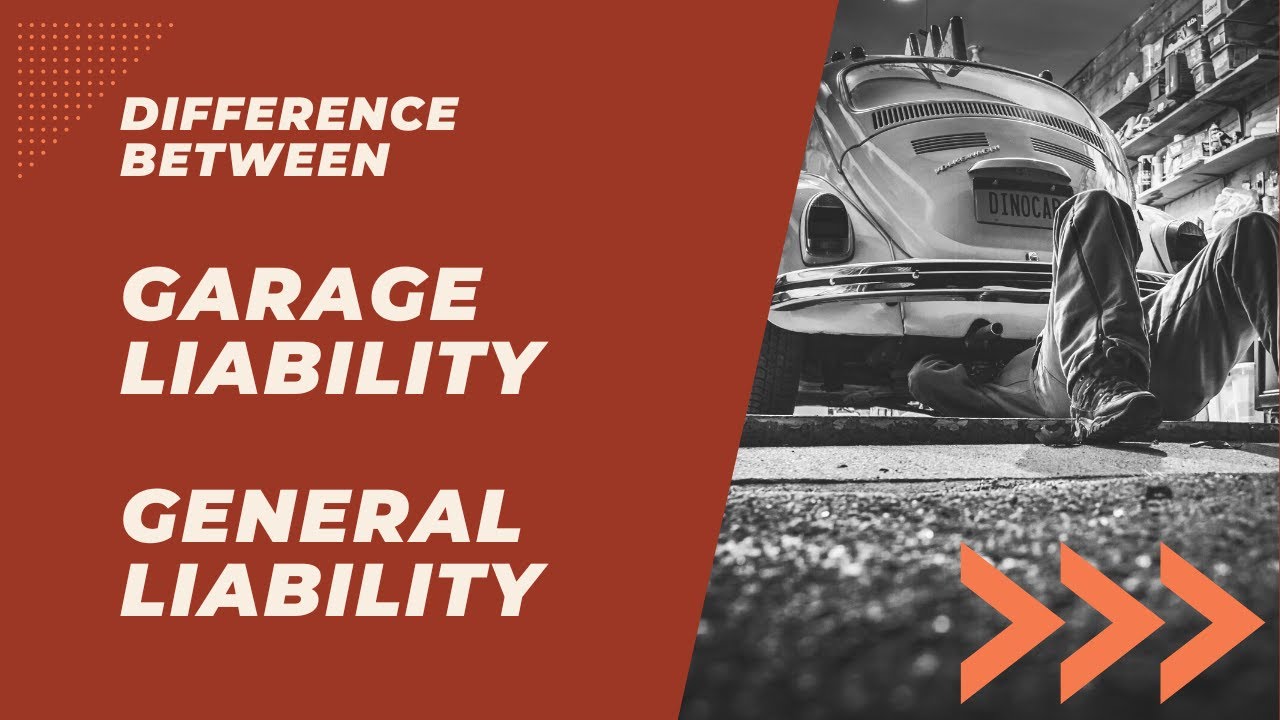 What's the Difference Between Garage Liability and General Liability ...