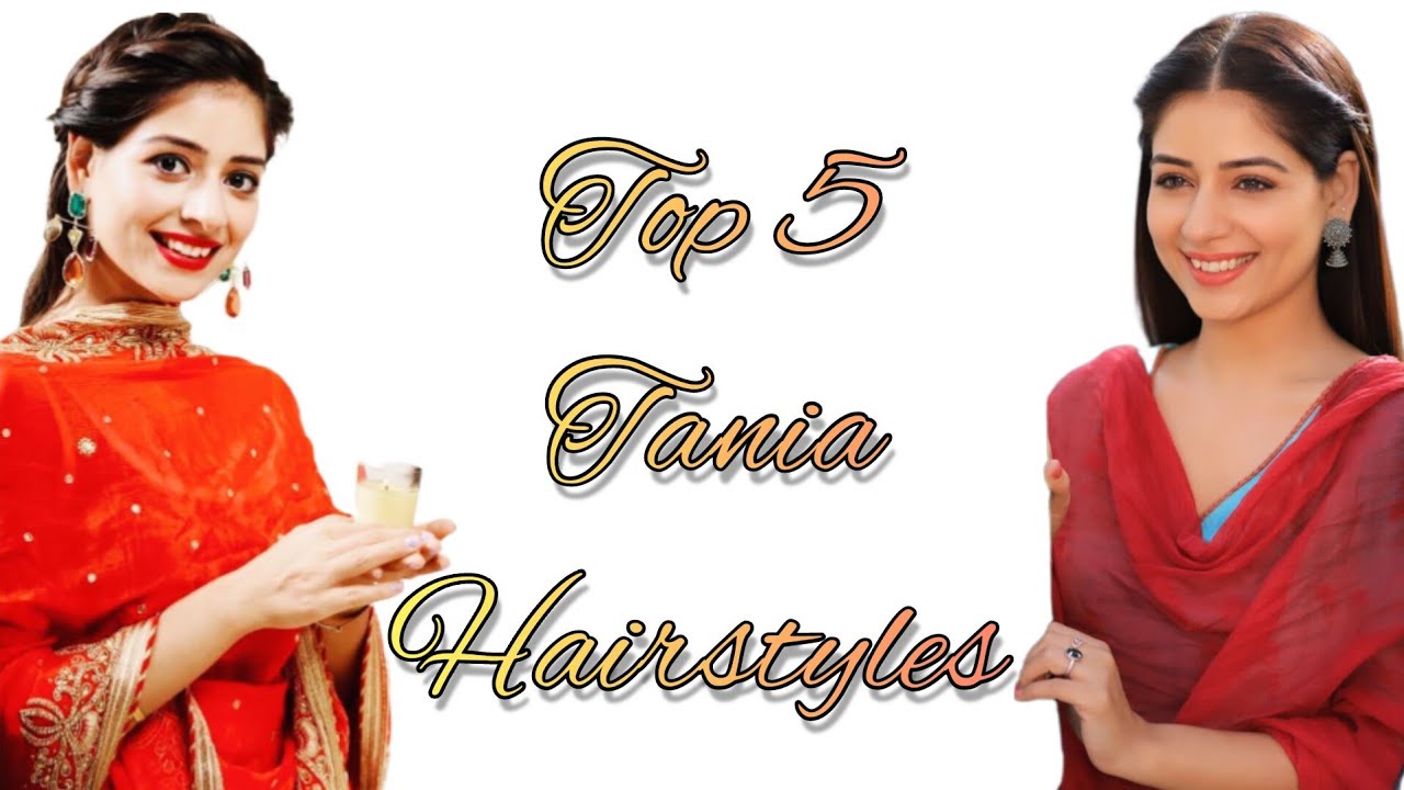 Top 5 hairstyles inspiring by Tania | ਤਾਨੀਆ ਵਾਲਸਟਾਈਲ | Punjabi actress ...