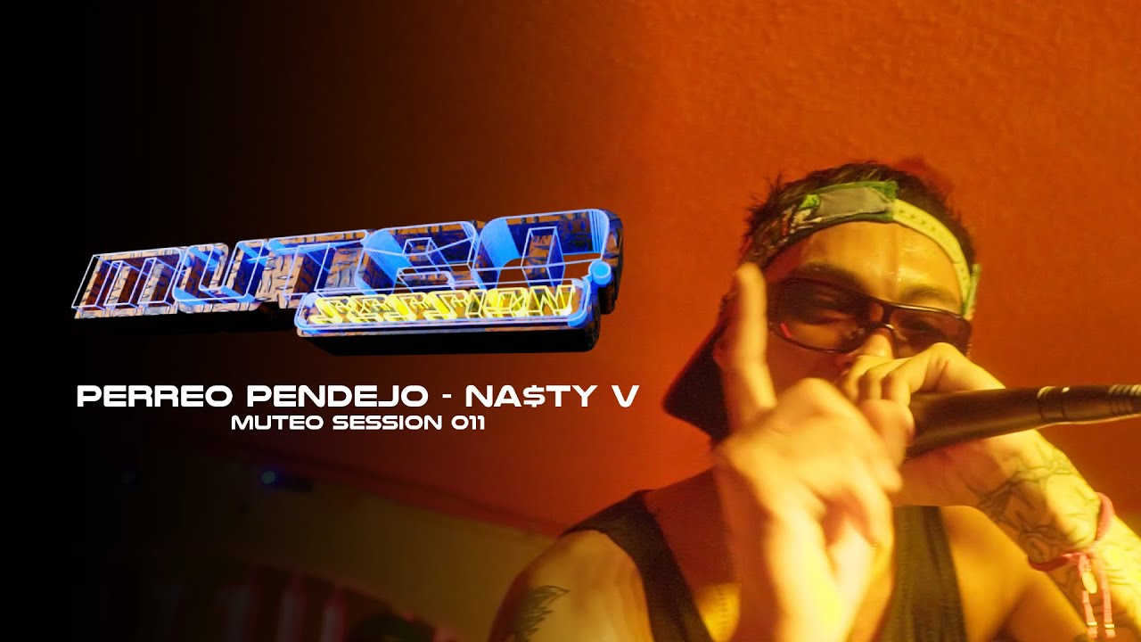 MUTEO SESSION 011 | NA$TY V - PERREO PENDEJO - YouTube