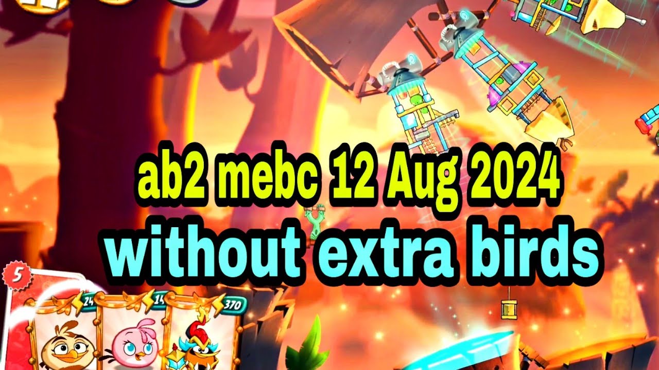 Angry Birds 2 Mighty Eagle Bootcamp Mebc 12 Aug 2024 Without Extra