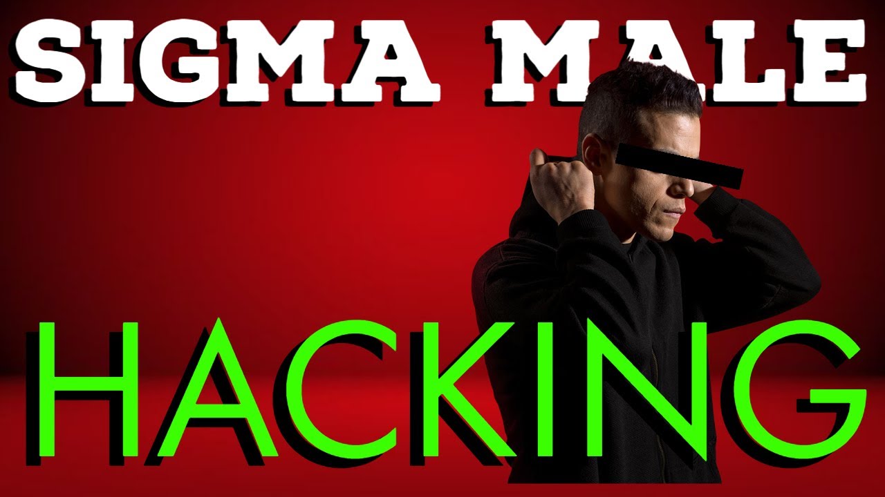 Sigma Male Hacking - YouTube