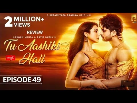 Tu Aashiki Haii Episode 49// Abhishek Kumar | Amandeep Sidhu | Sargun Mehta | Ravi e Dubey