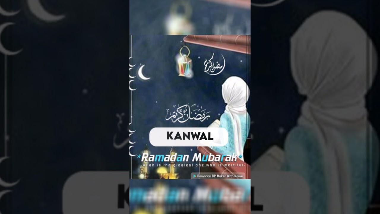Ramzan Mubbarak Status, Kanwal Haneef - YouTube