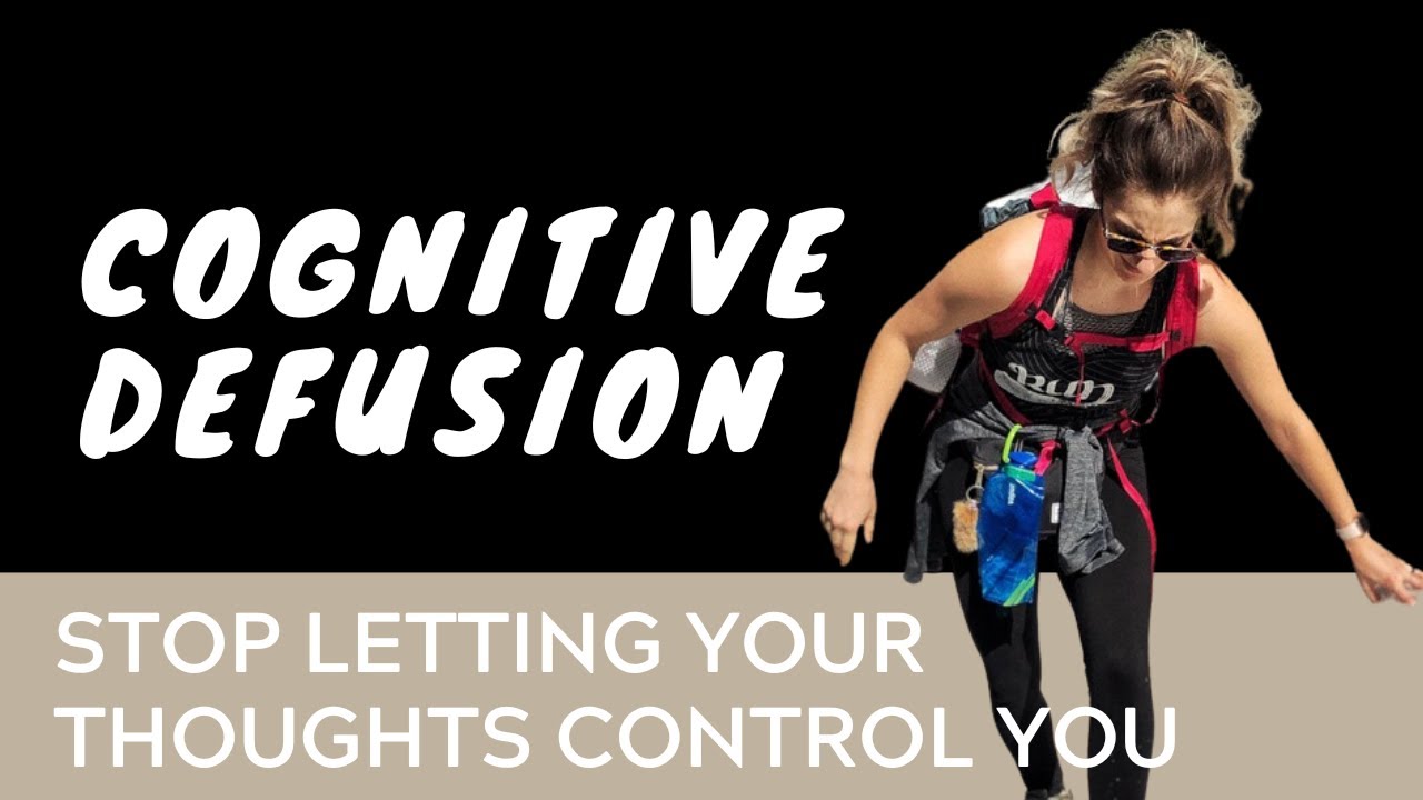 Cognitive Defusion: Letting Your Thoughts Just Be Thoughts - YouTube