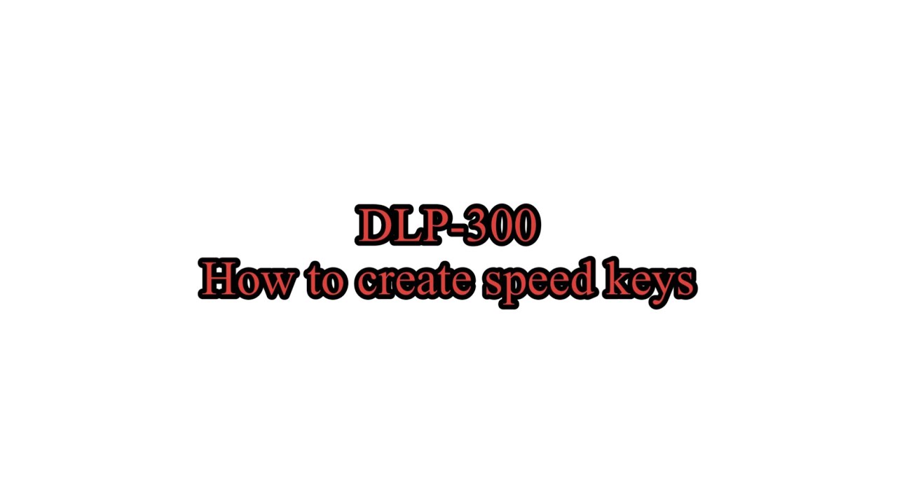 [DLP-300 #4-1] How to create speed keys 2023 Version - YouTube