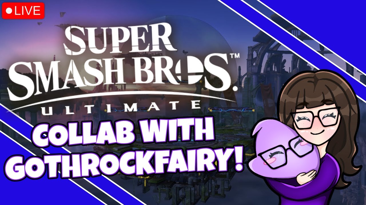 Super Smash Bros Ultimate | Collab With @gothrockfairy - YouTube