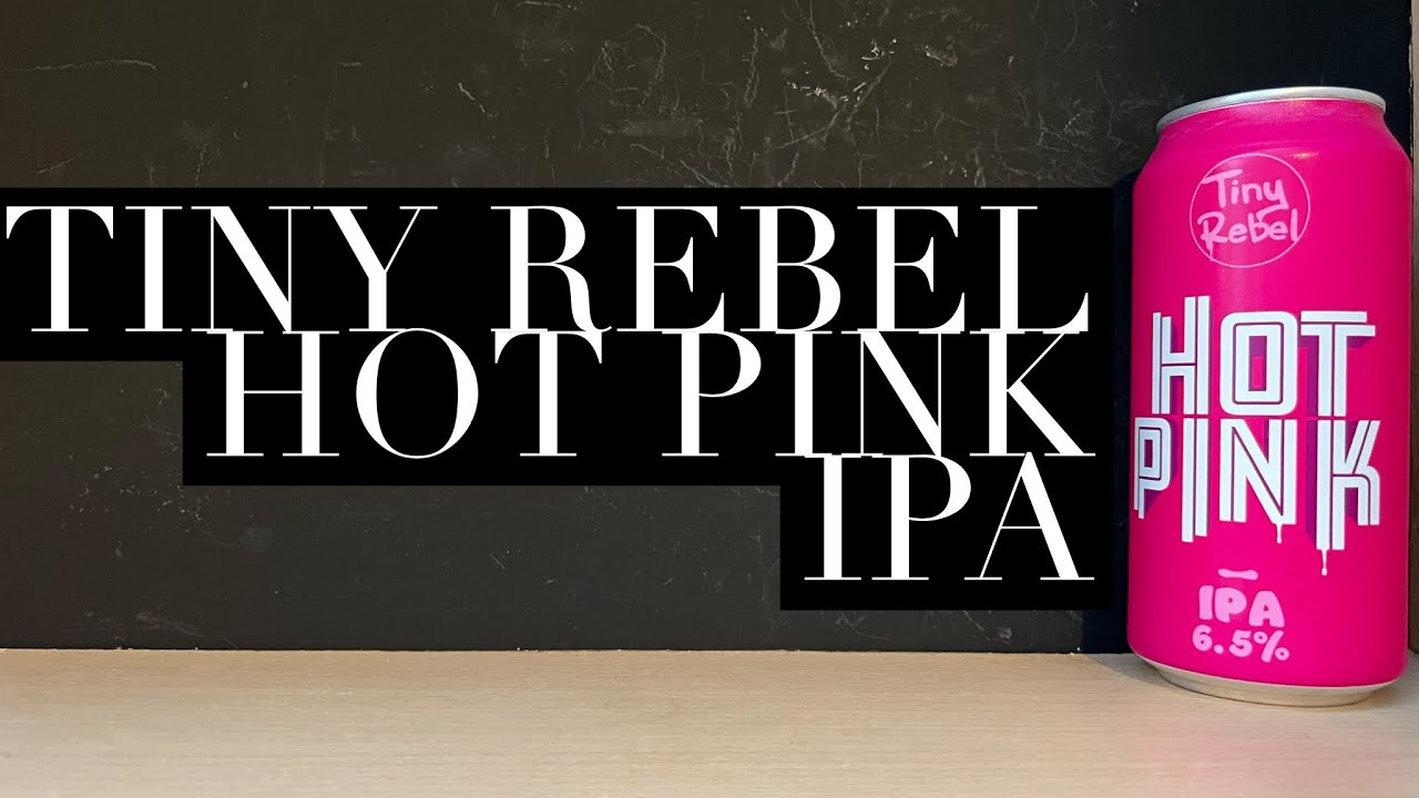 Tiny Rebel Hot Pink IPA Review , Tiny Rebel Brewing Company , Sainsbury ...