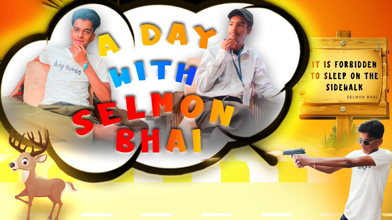 A DAY WITH SELMON BHAI - YouTube