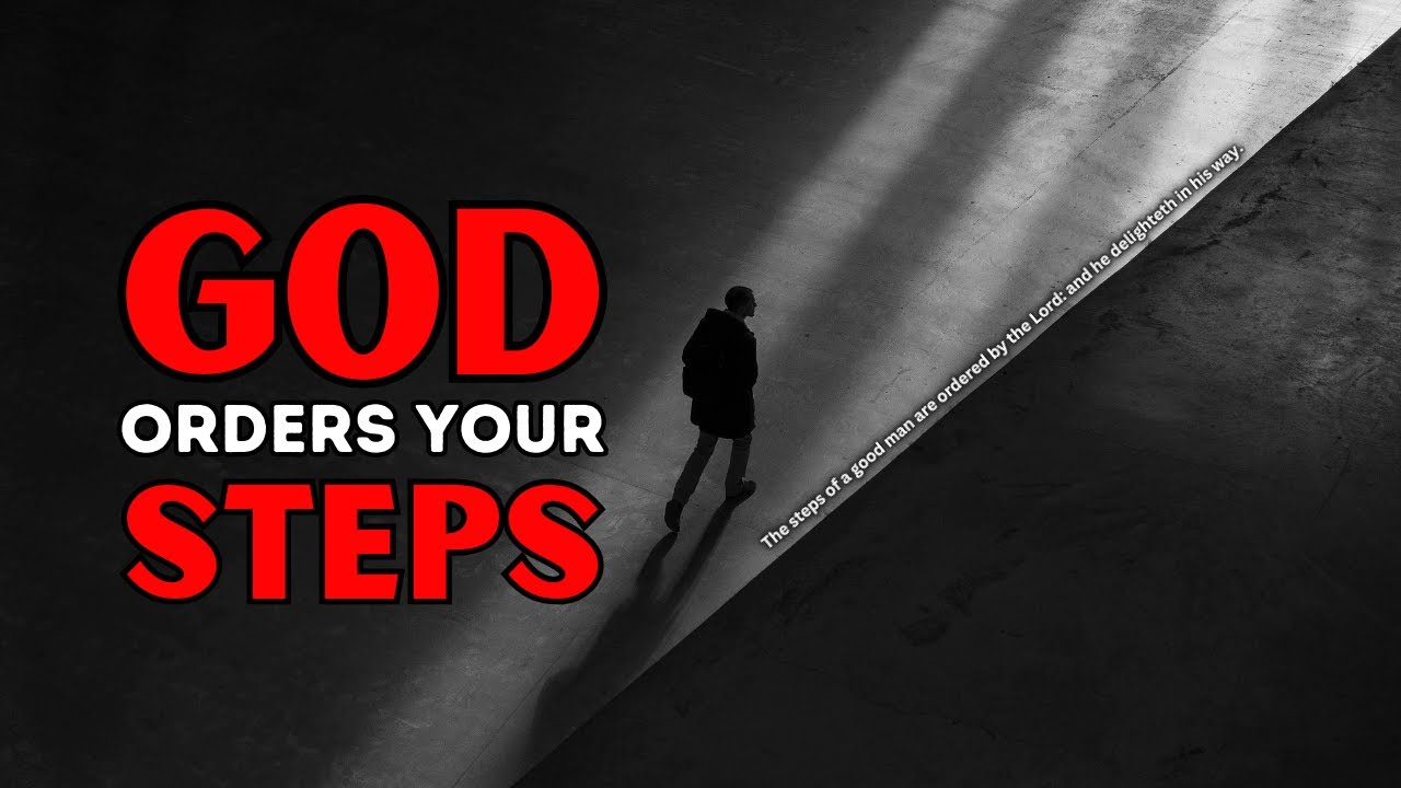 How God Orders Your Steps #godmessagenow - YouTube