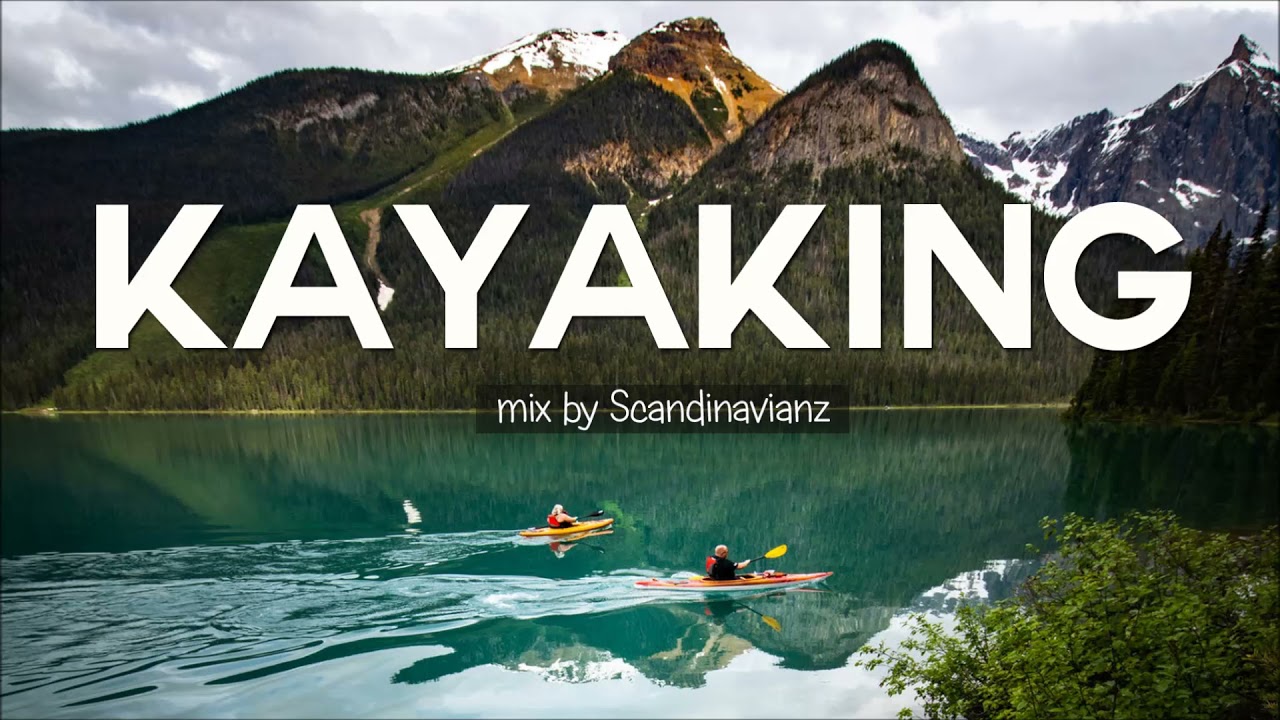 Kayaking Music 🏕️ Kayake music mix 2021 | Kayak Music HD 🎧 - YouTube