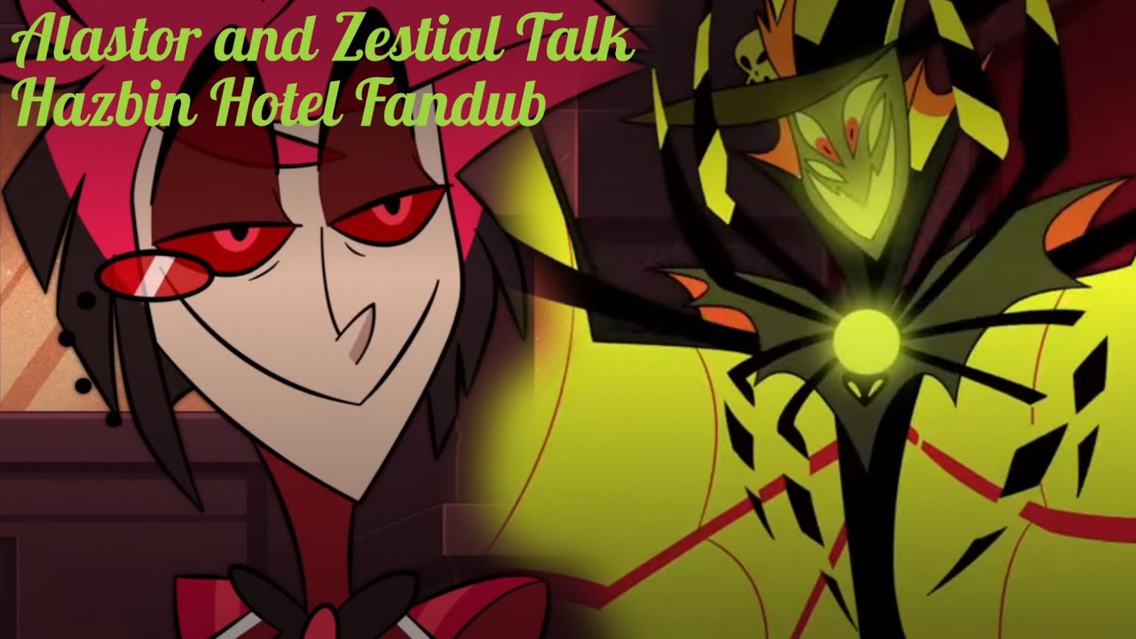 Zestial and Alastor Talk (Hazbin Hotel Fandub/Voiceover) (ft. Chance ...