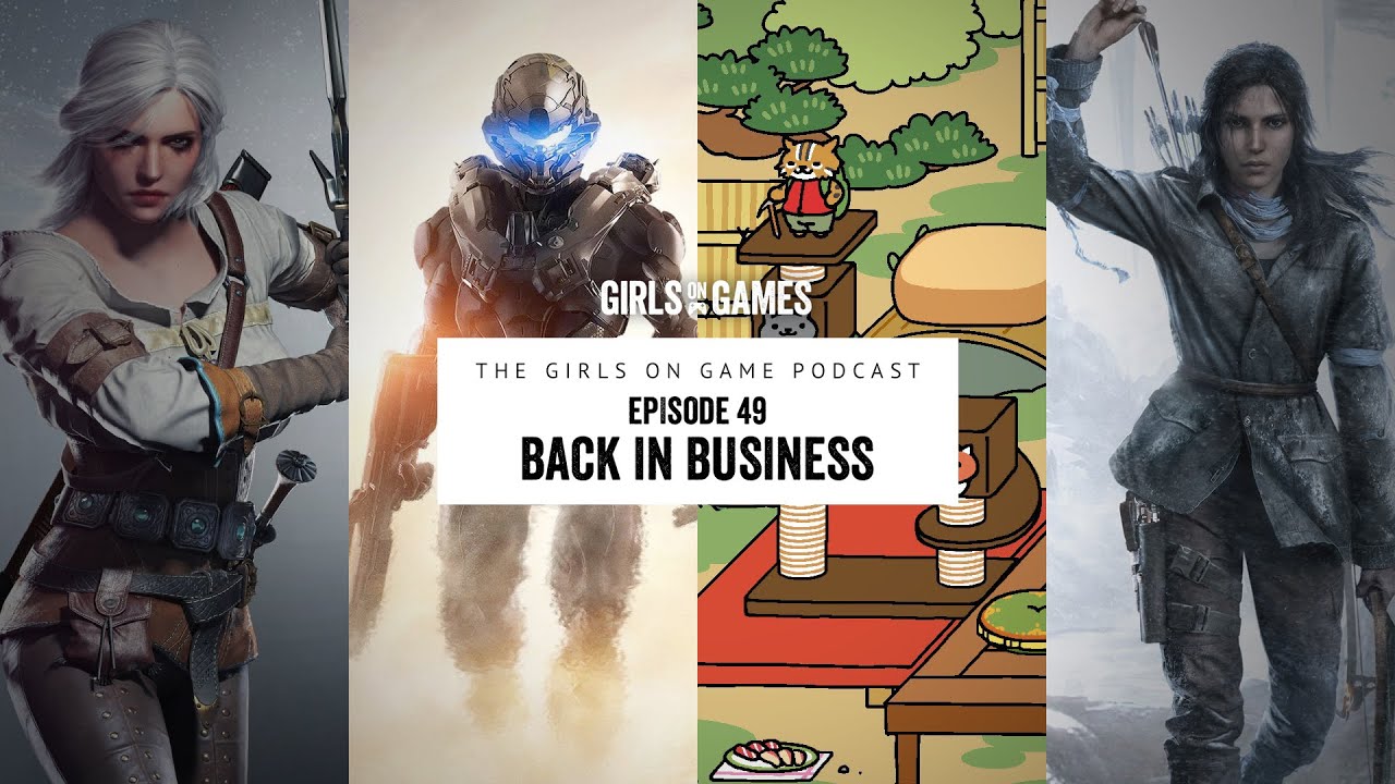 The Girls on Games Podcast Episode 49 - Back in Business! - YouTube