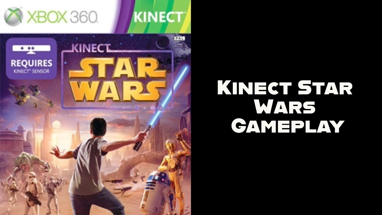 Kinect Star Wars Gameplay For Xbox 360 (HELP) - YouTube