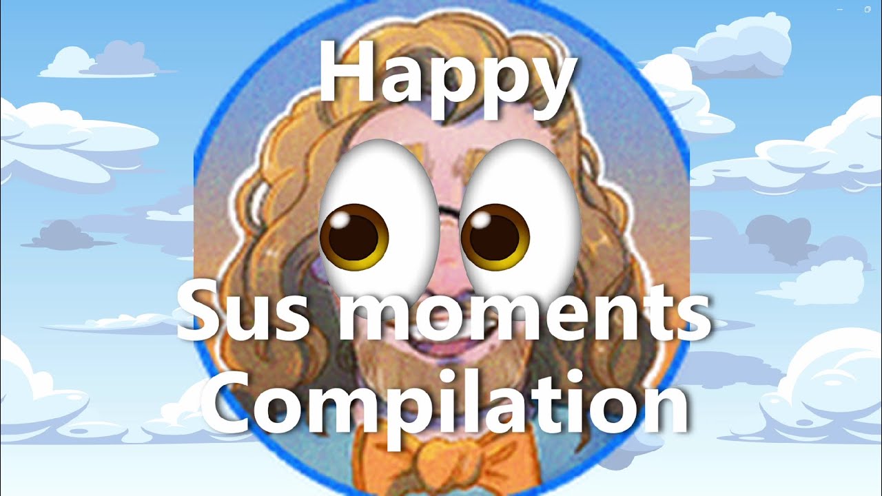 Happy's Sus Moments Compilation - YouTube