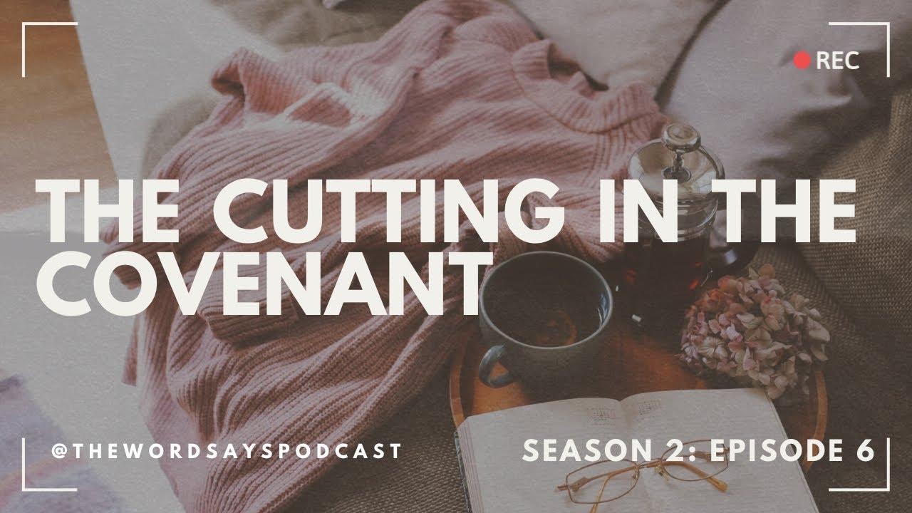 Season 2 Episode 6: The Cutting in the Covenant - YouTube
