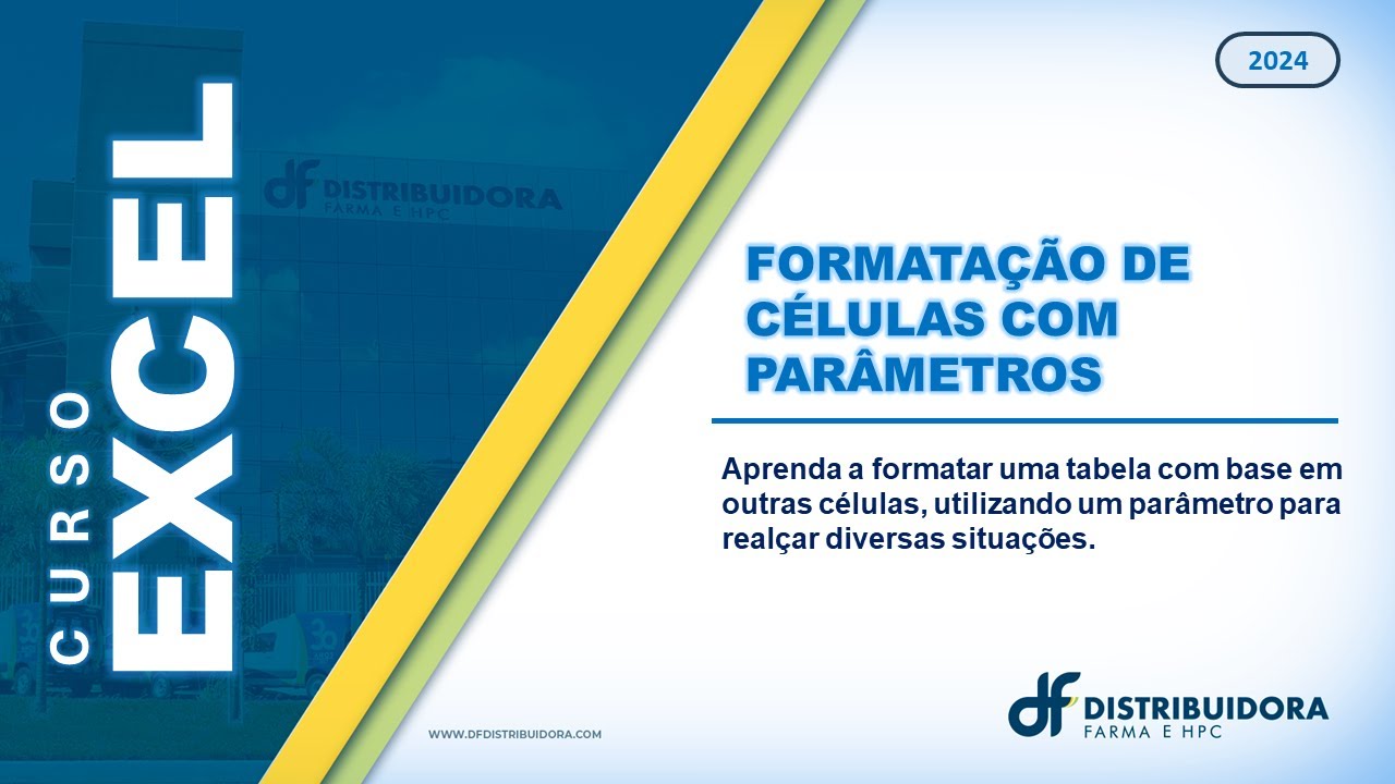 FORMATAR CÉLULAS COM PARÃMETRO - CURSO DE EXCEL DF DISTRIBUIDORA - YouTube