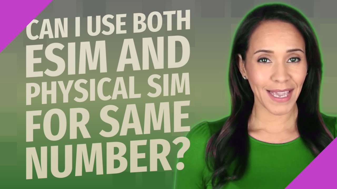 Can I use both eSIM and physical SIM for same number? - YouTube