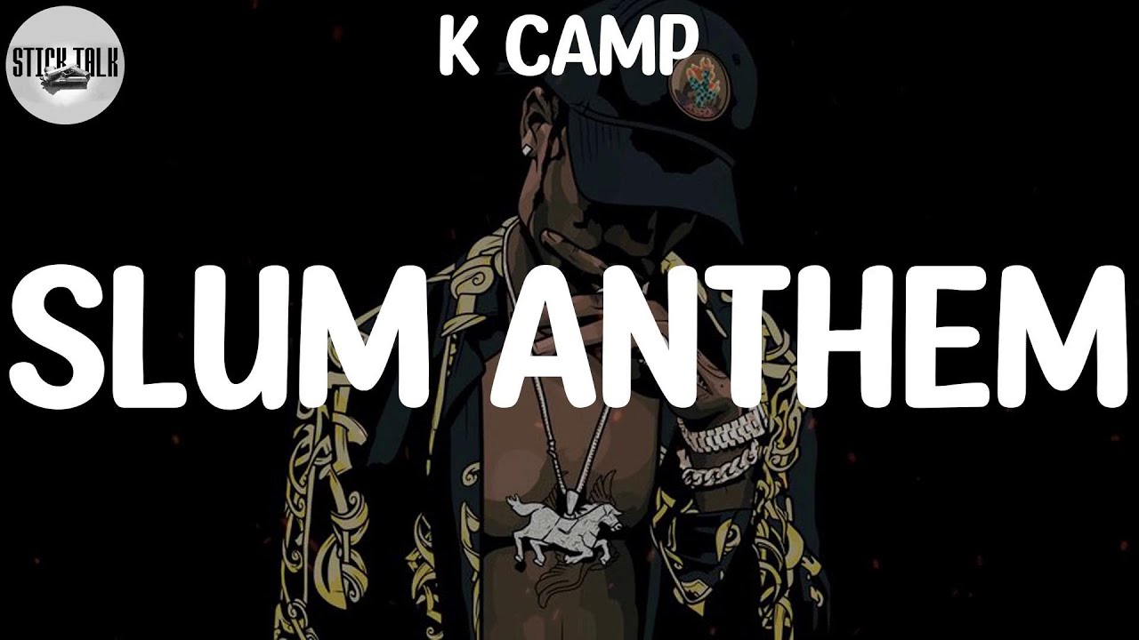 K Camp - Slum Anthem (Lyric Video) | Your hoe will get slayed - YouTube