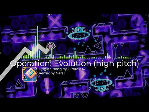 Dimrain47 - Operation: Evolution (high pitch remix) | Geometry Dash ...