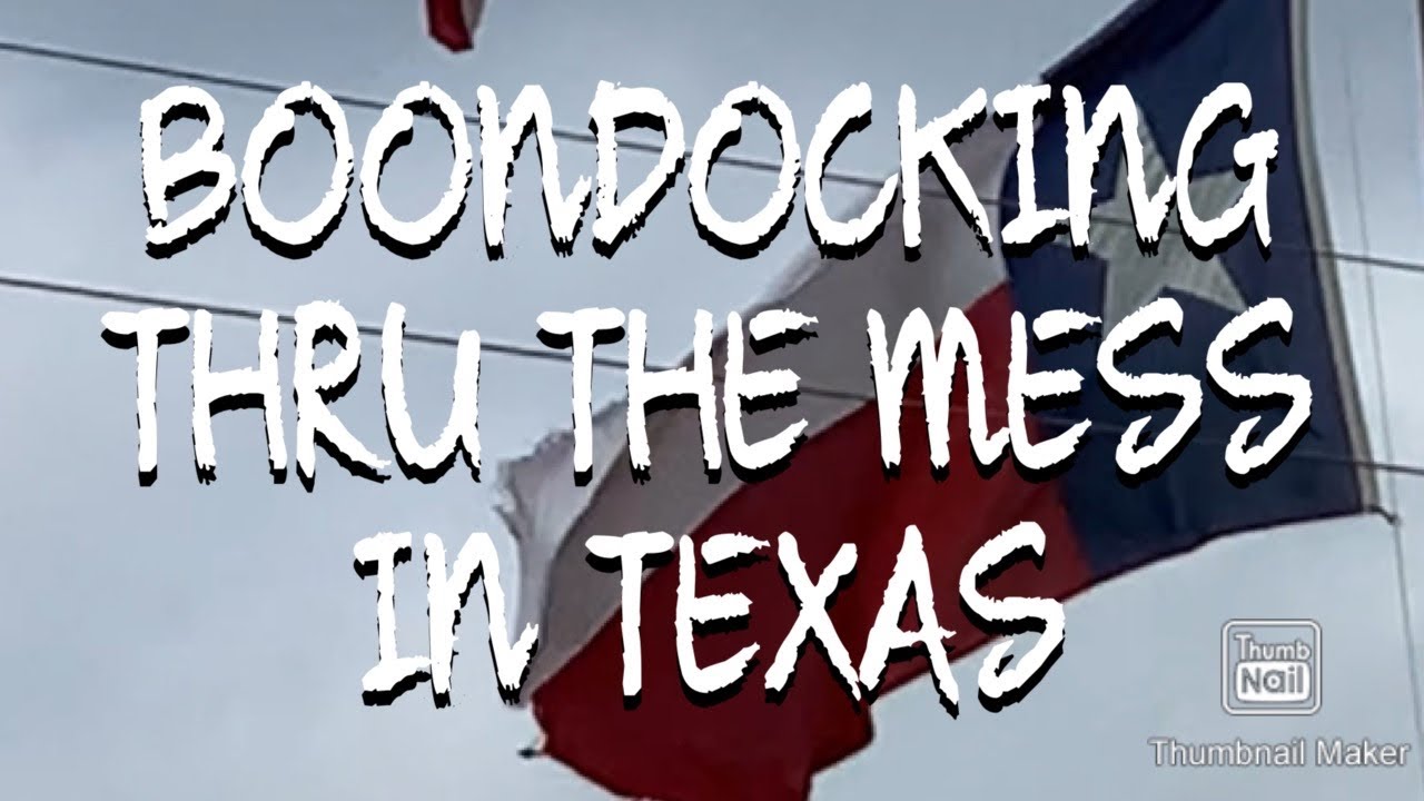 Boondocking thru the mess in Texas February 22, 2021 - YouTube