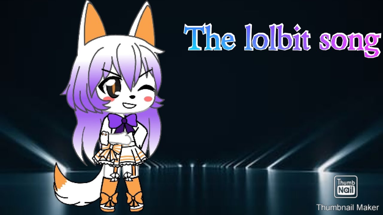 The lolbit song{gacha life}(leer descripción uwu) - YouTube