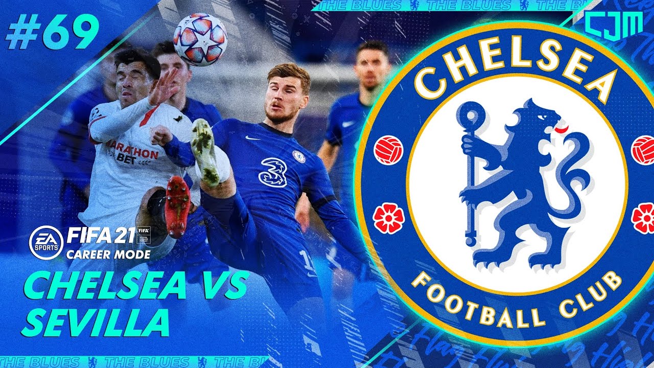 FIFA 21 Chelsea Career Mode | Chelsea vs Sevilla! Keran Gol Timo Werner ...