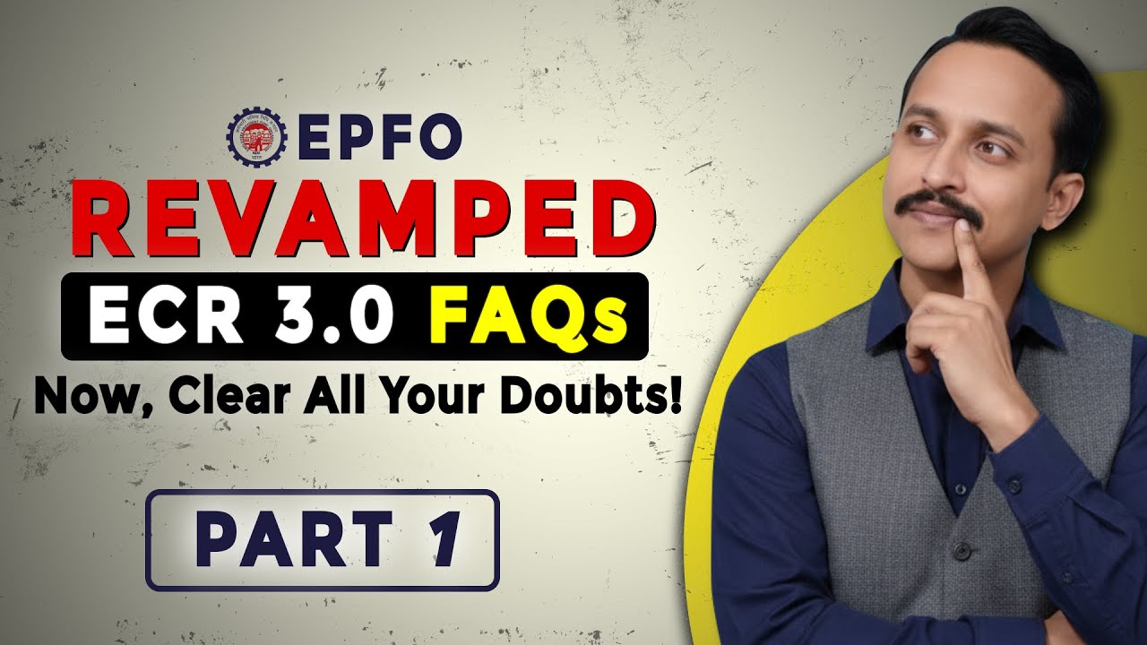 EPFO Revamped ECR 3.0 – All FAQs Explained | Part 1 - YouTube