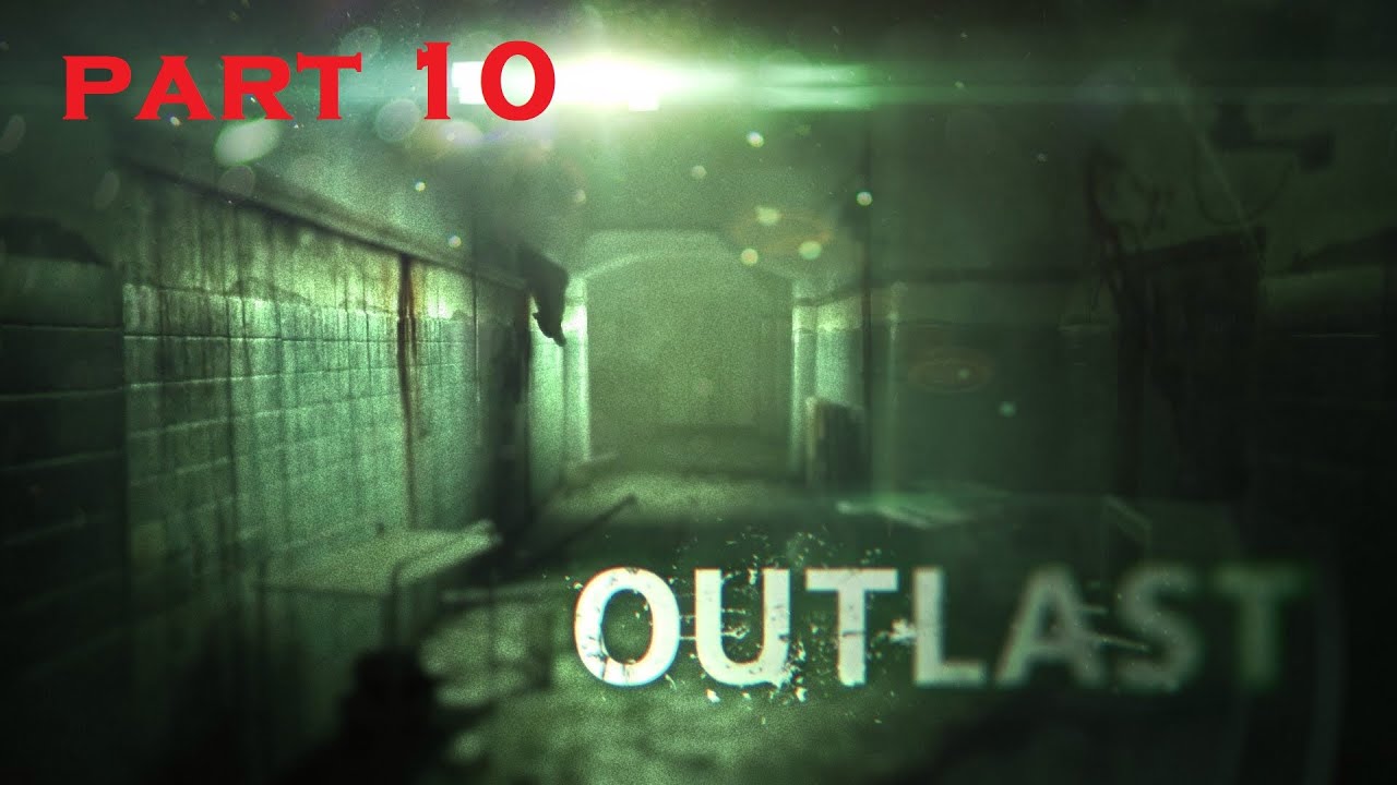 Outlast Part 10 He Took My Fingers!! - YouTube