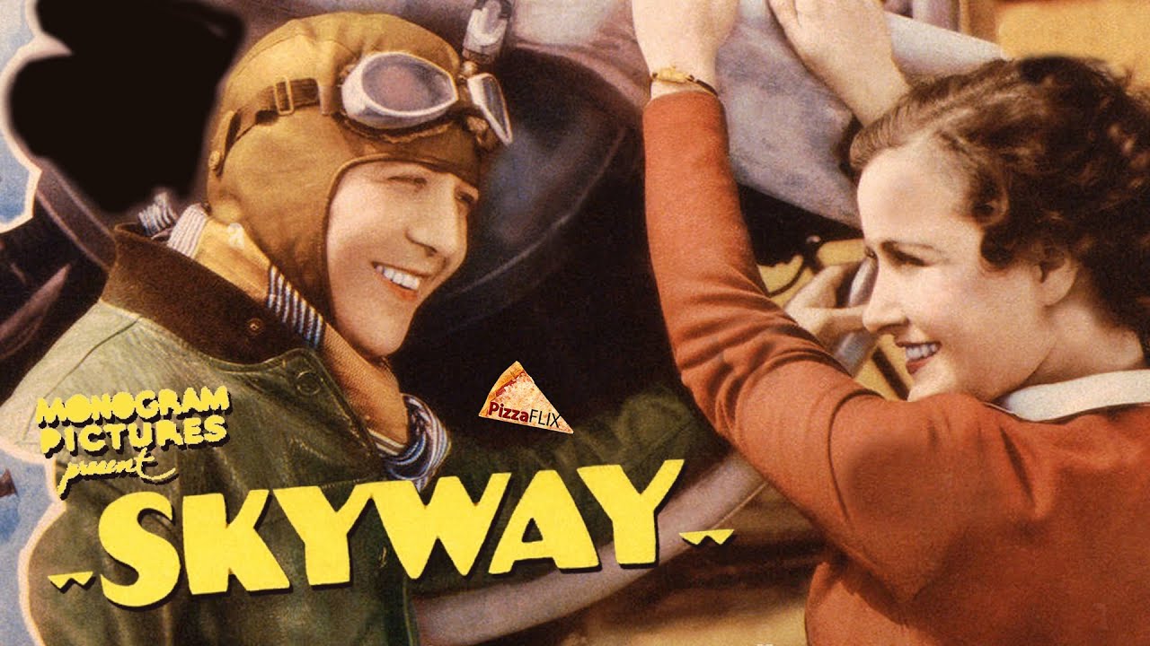 Skyway (1933) HIGH FLYING ROMANCE - YouTube