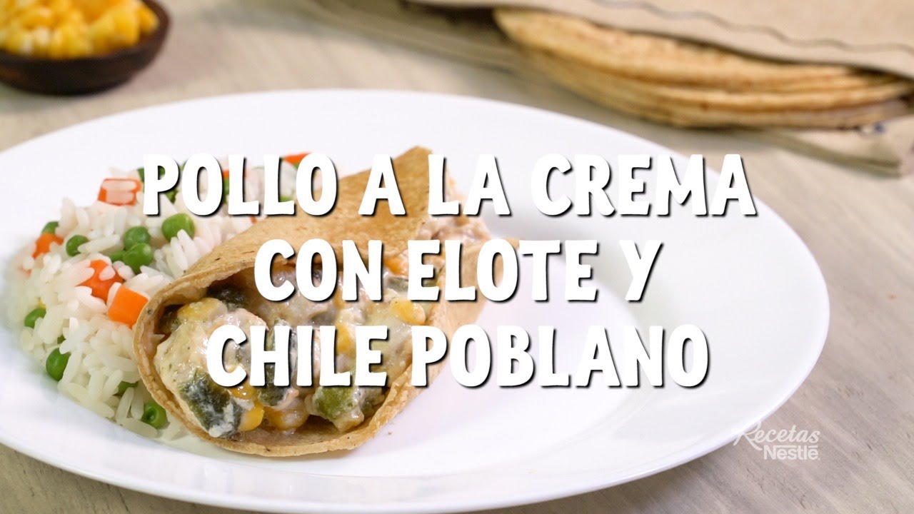 POLLO CREMOSO CON ELOTE Y POBLANO - YouTube