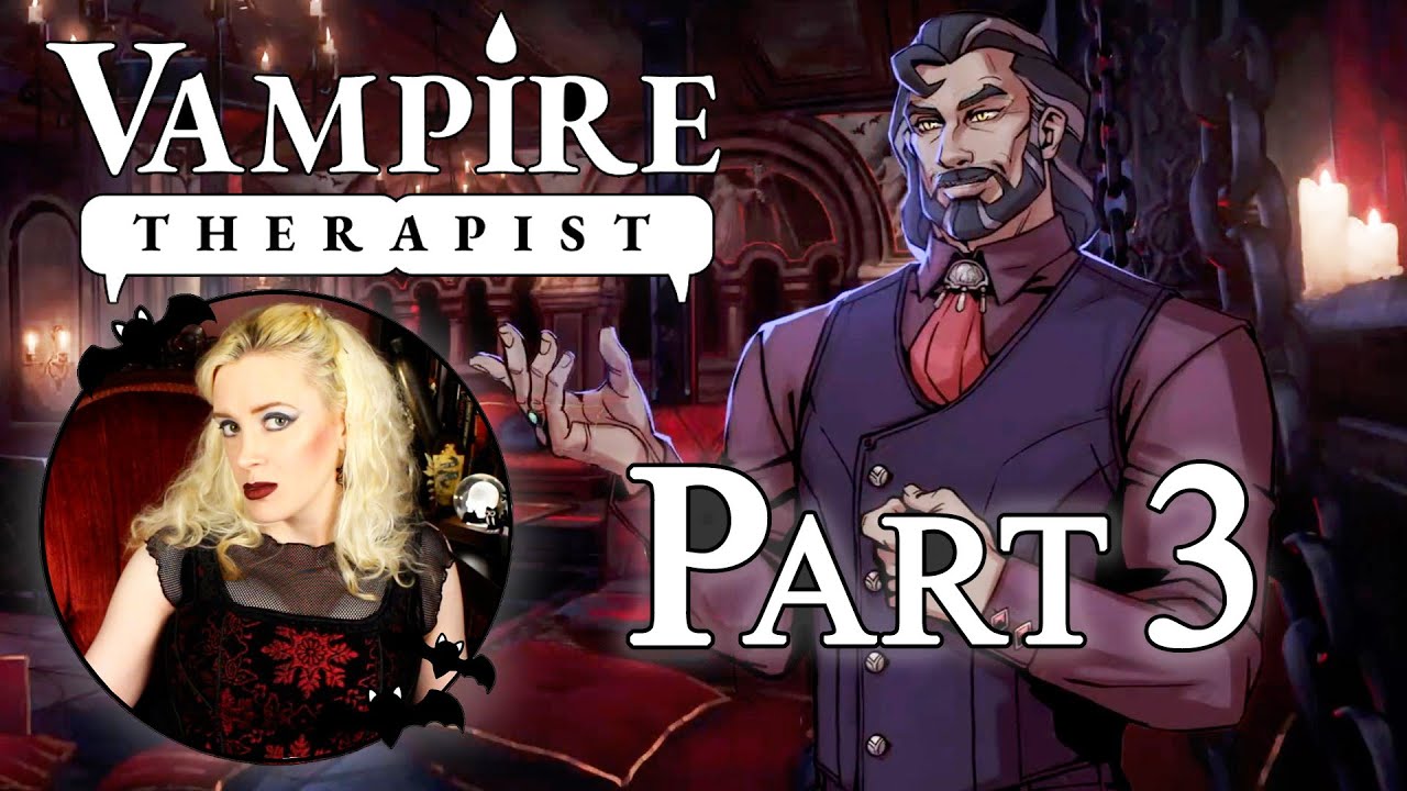 Vampire Therapist - Part 3 - YouTube