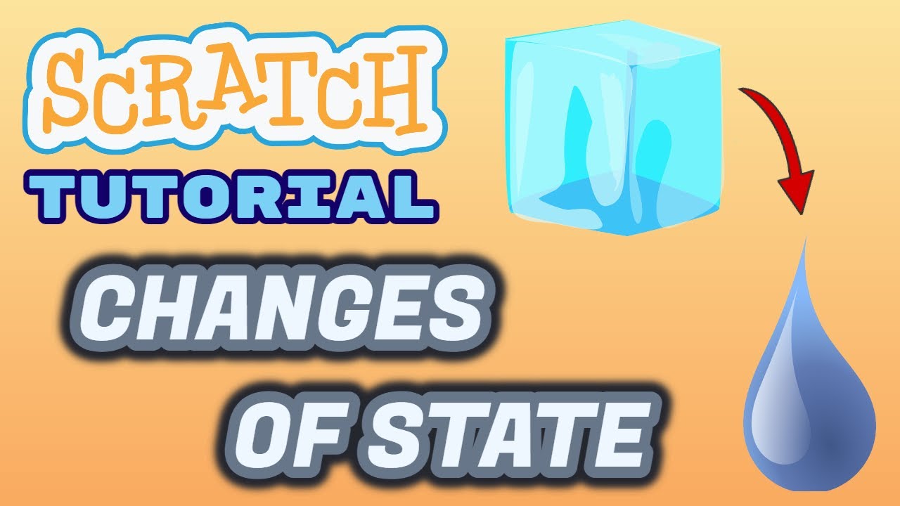 CHANGES of STATE in WATER 🧊→💧 | Matter - Scratch 3.0 Educational ...