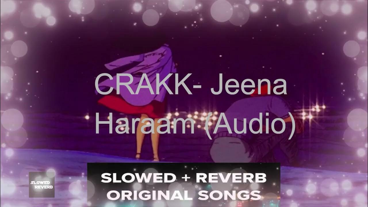 CRAKK- Jeena Haram Slowed and Reverb lofi - Vidyut Jammwal - Tanishq - YouTube