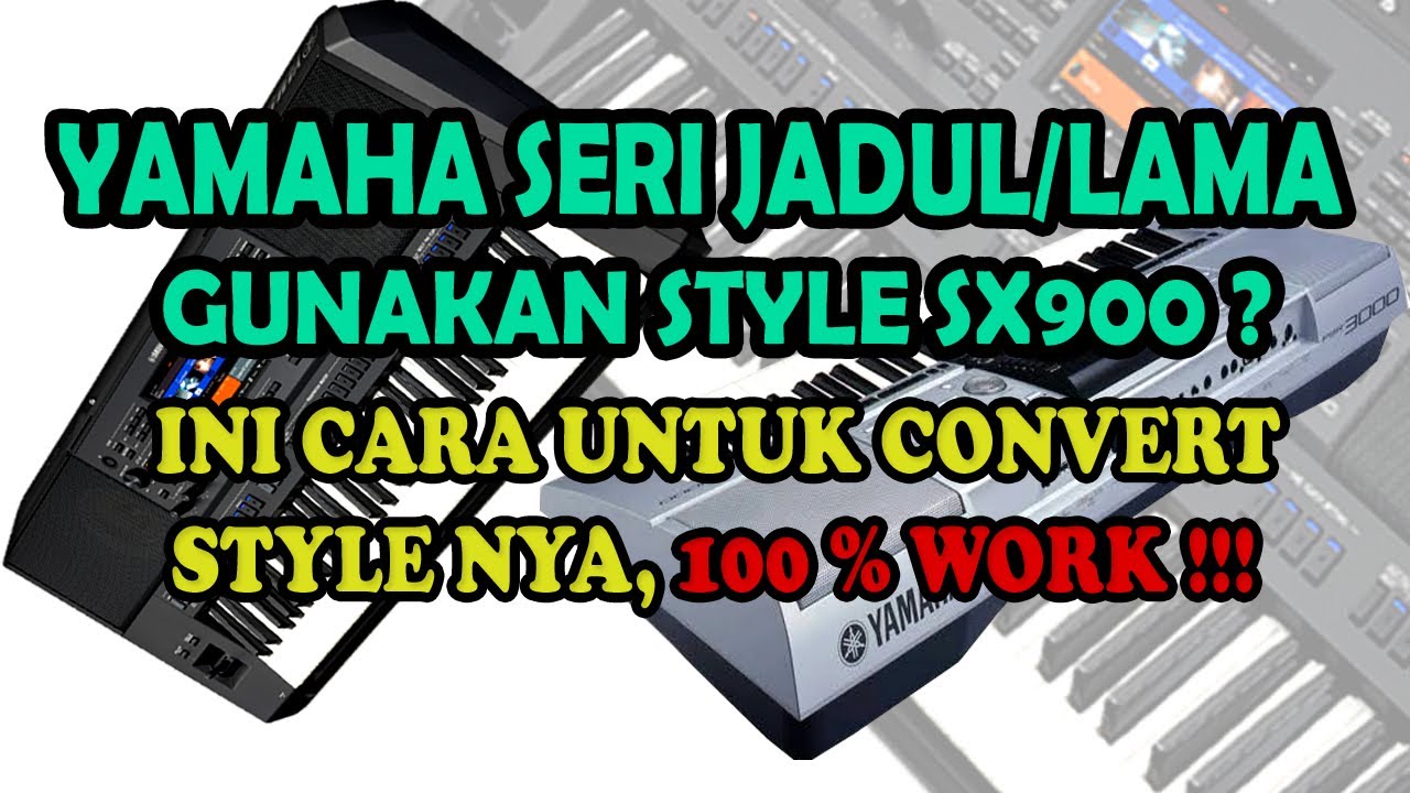 CARA CONVERT STYLE SX900 AGAR DAPAT DIGUNAKAN DI PSR TIPE LAWAS/JADUL ...