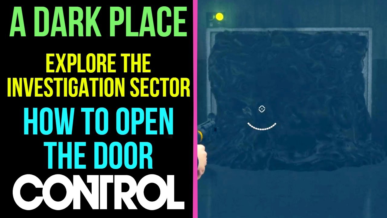Control Explore The Investigation Sector - A Dark Place | How To Open ...