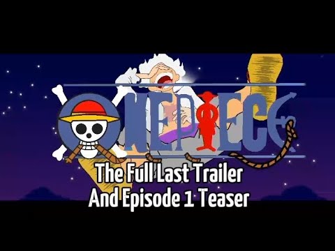 One Piece Stick Nodes The Last Trailer And Episode 1 Teaser - YouTube